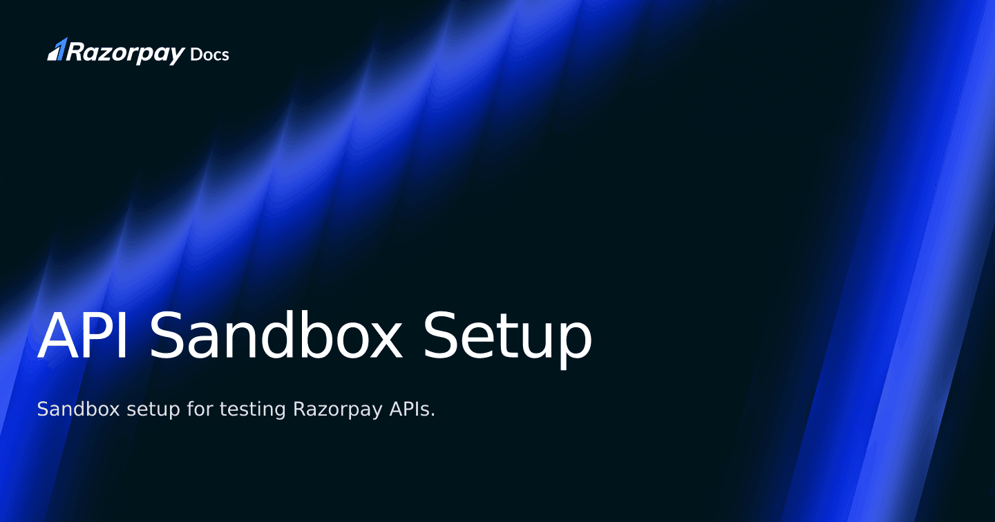 API Sandbox Setup | Razorpay Docs