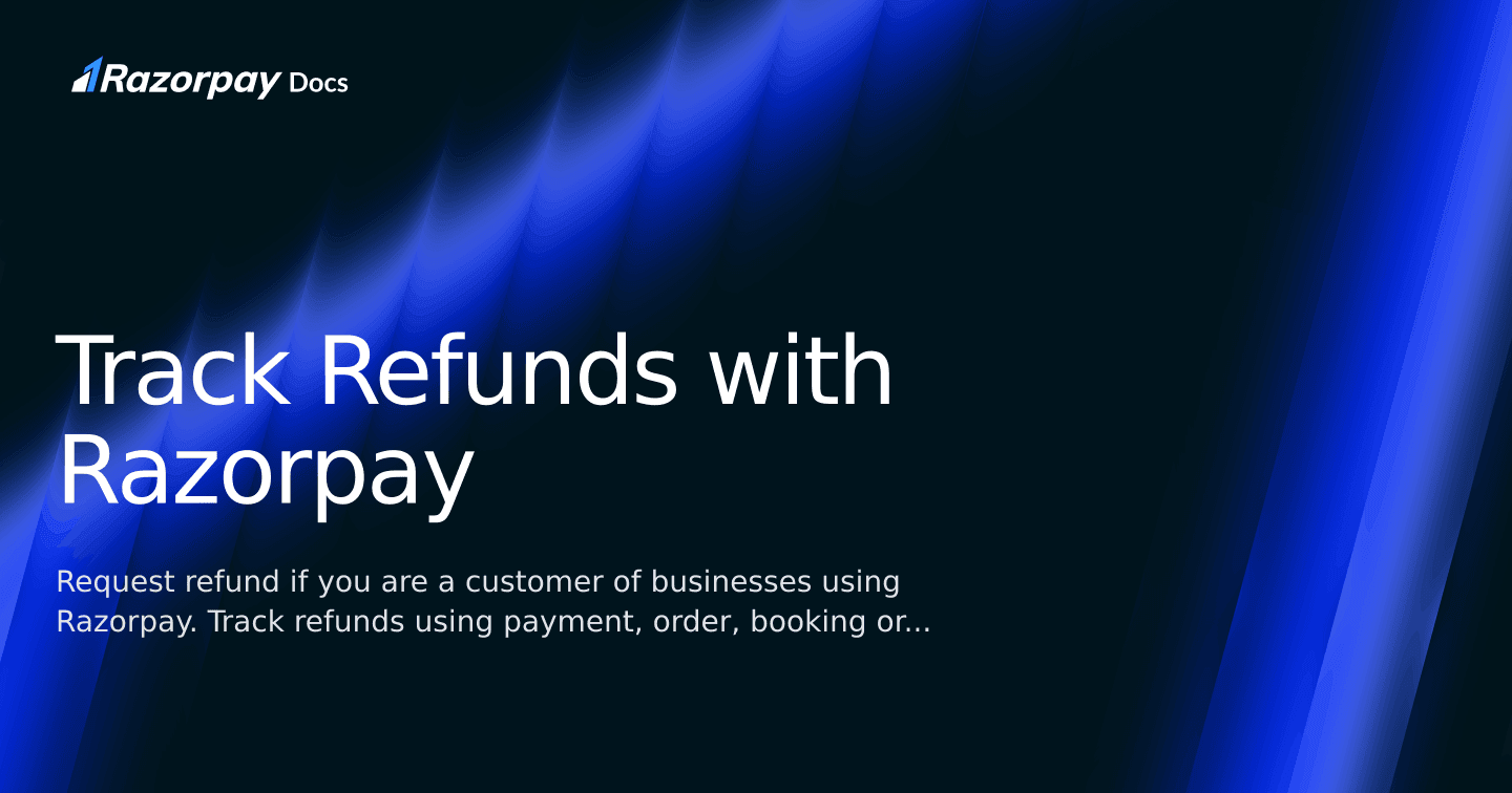 Track Refunds with Razorpay | Razorpay Docs