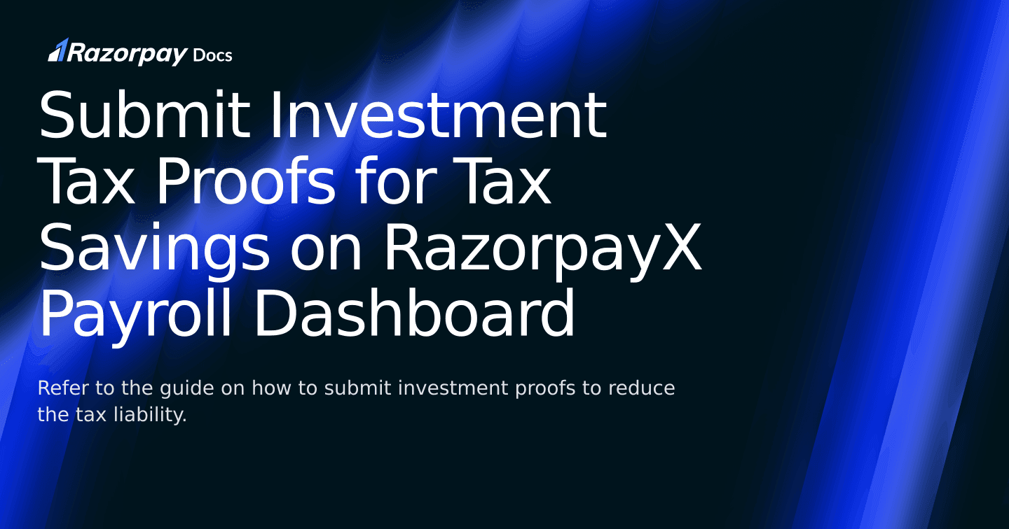 Submit Investment Tax Proofs for Tax Savings on RazorpayX Payroll ...