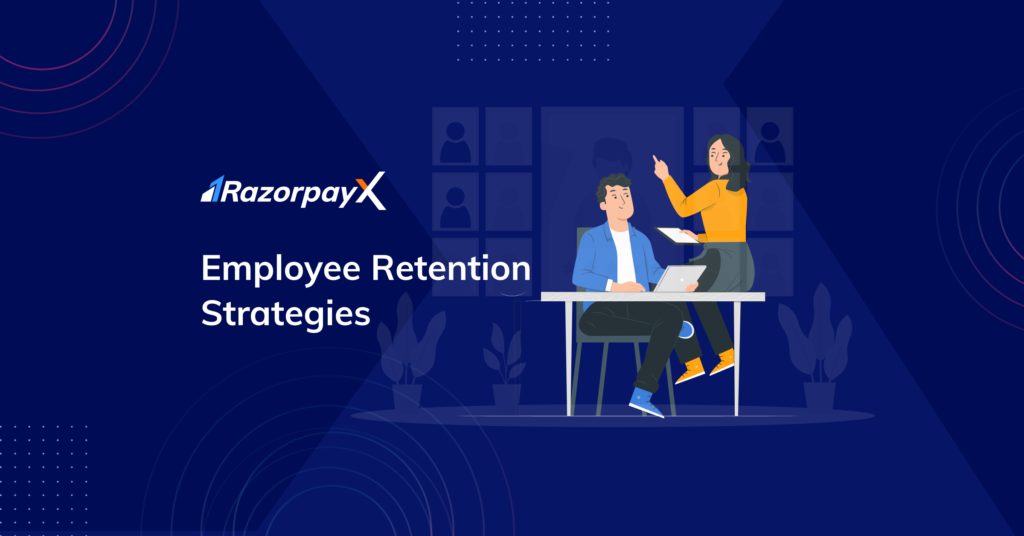 Employee Retention: 9 Strategies to Retain Employees Forever - Razorpay ...