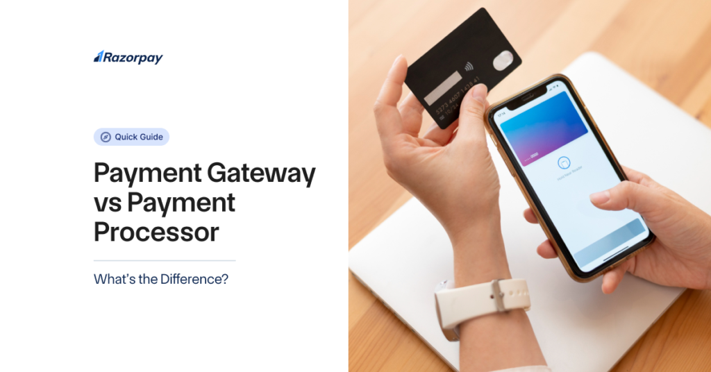 Payment Gateway Vs Payment Processor: What’s The Difference?