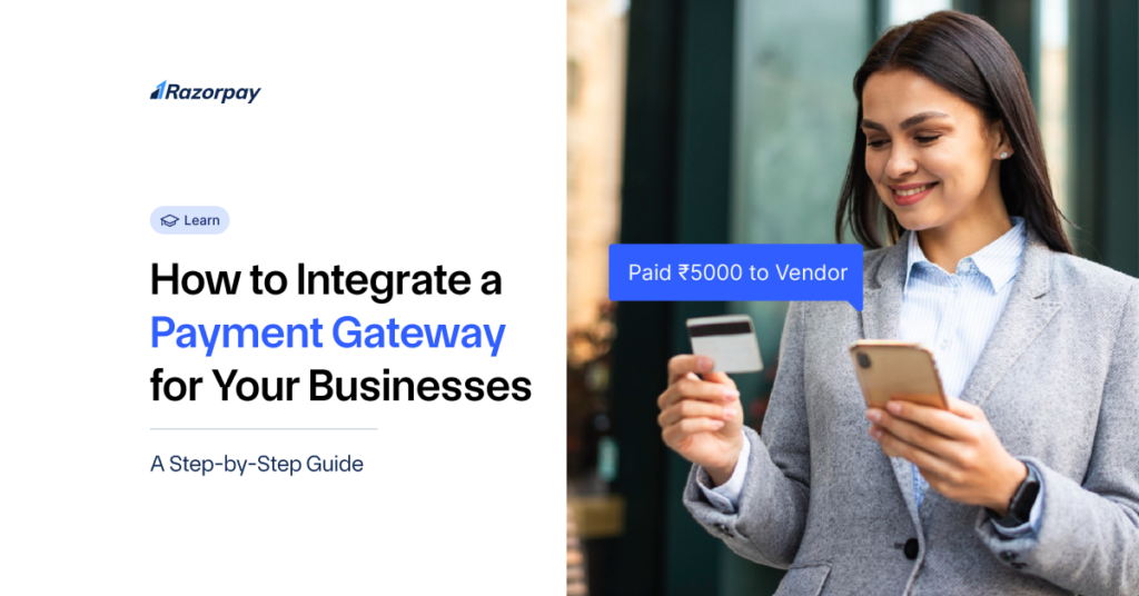Step-By-Step Guide to Payment Gateway Integration for Your Business