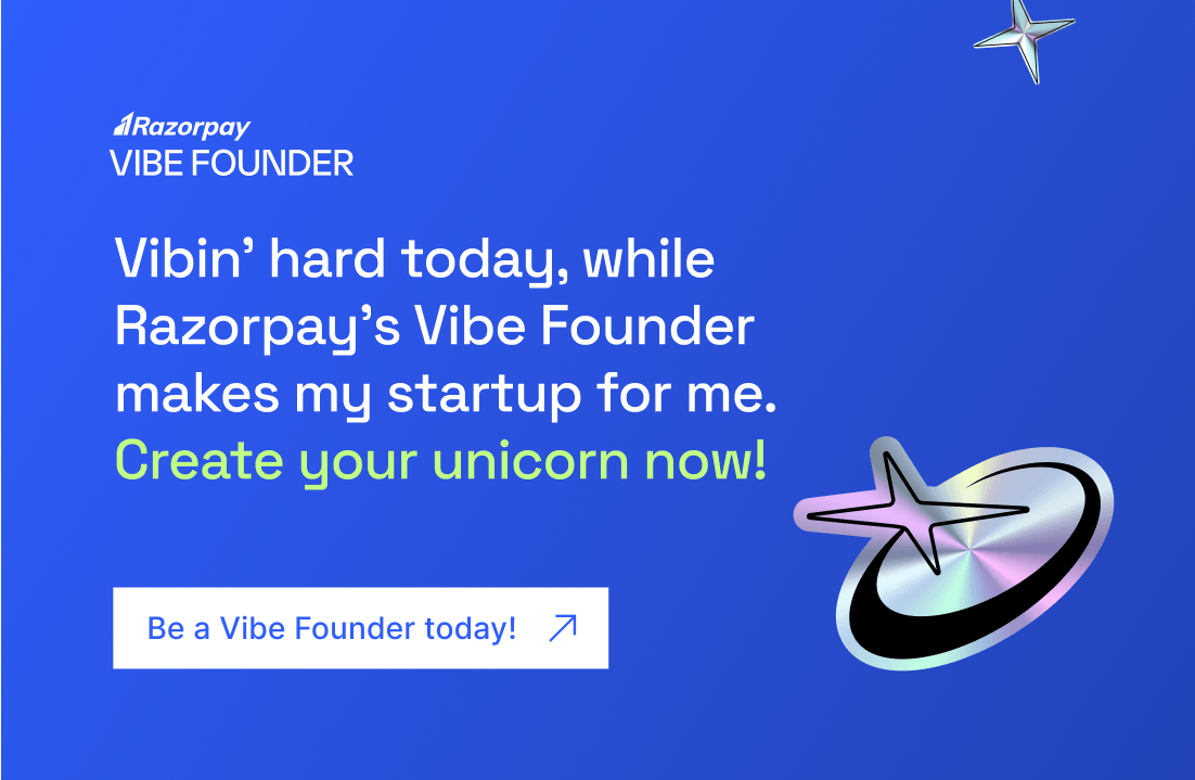 Razorpay Vibe Founder: You bring the vibe. We bring the startup
